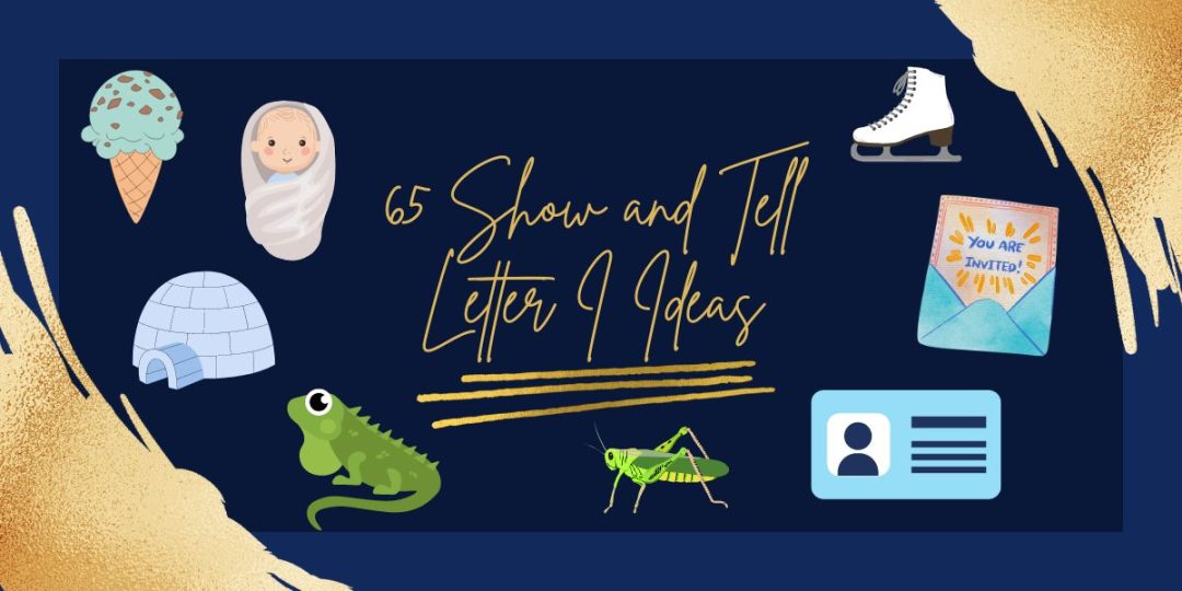 65 Awesome Show and Tell Letter I Item Ideas