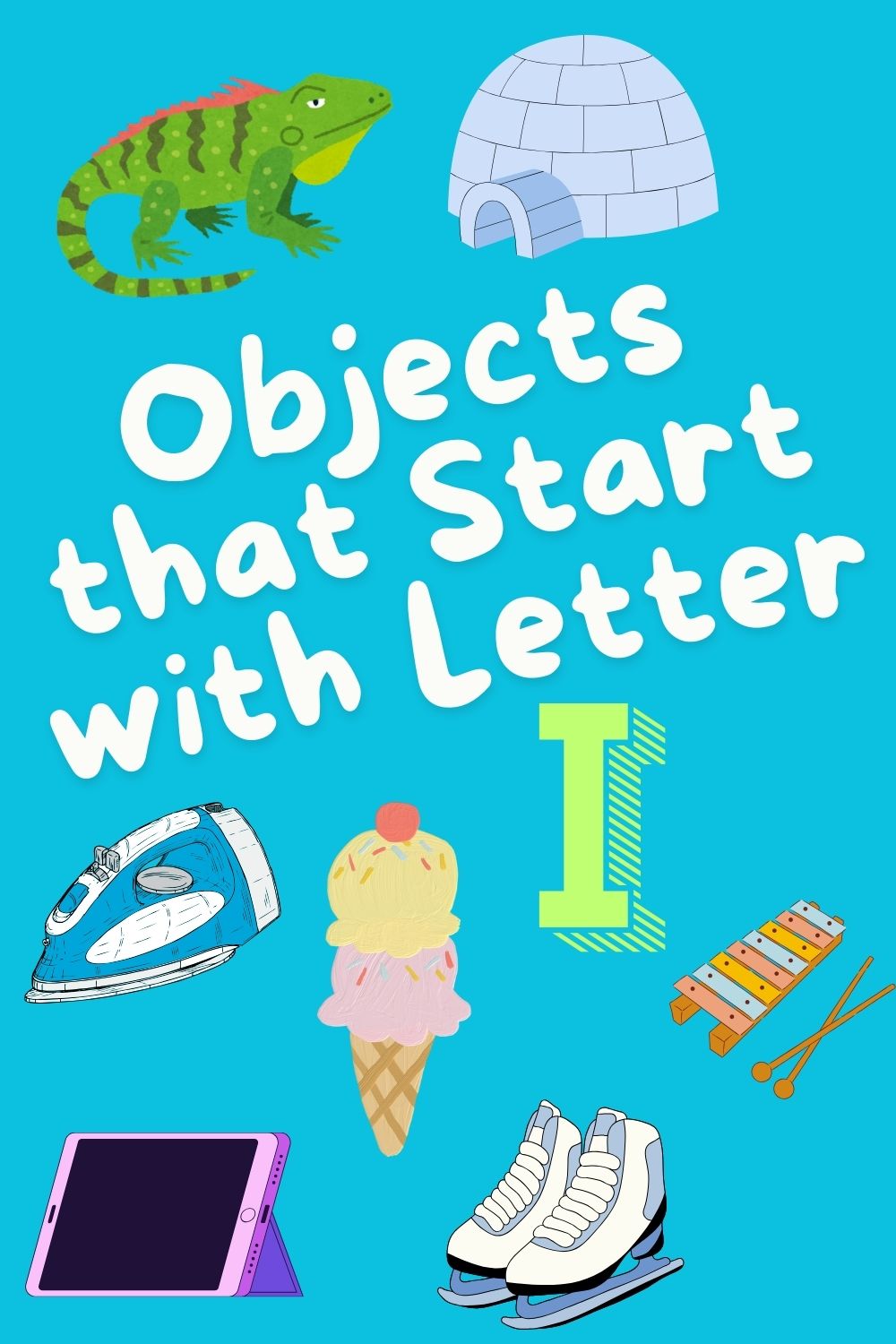 117 Incredible Objects that Start with I