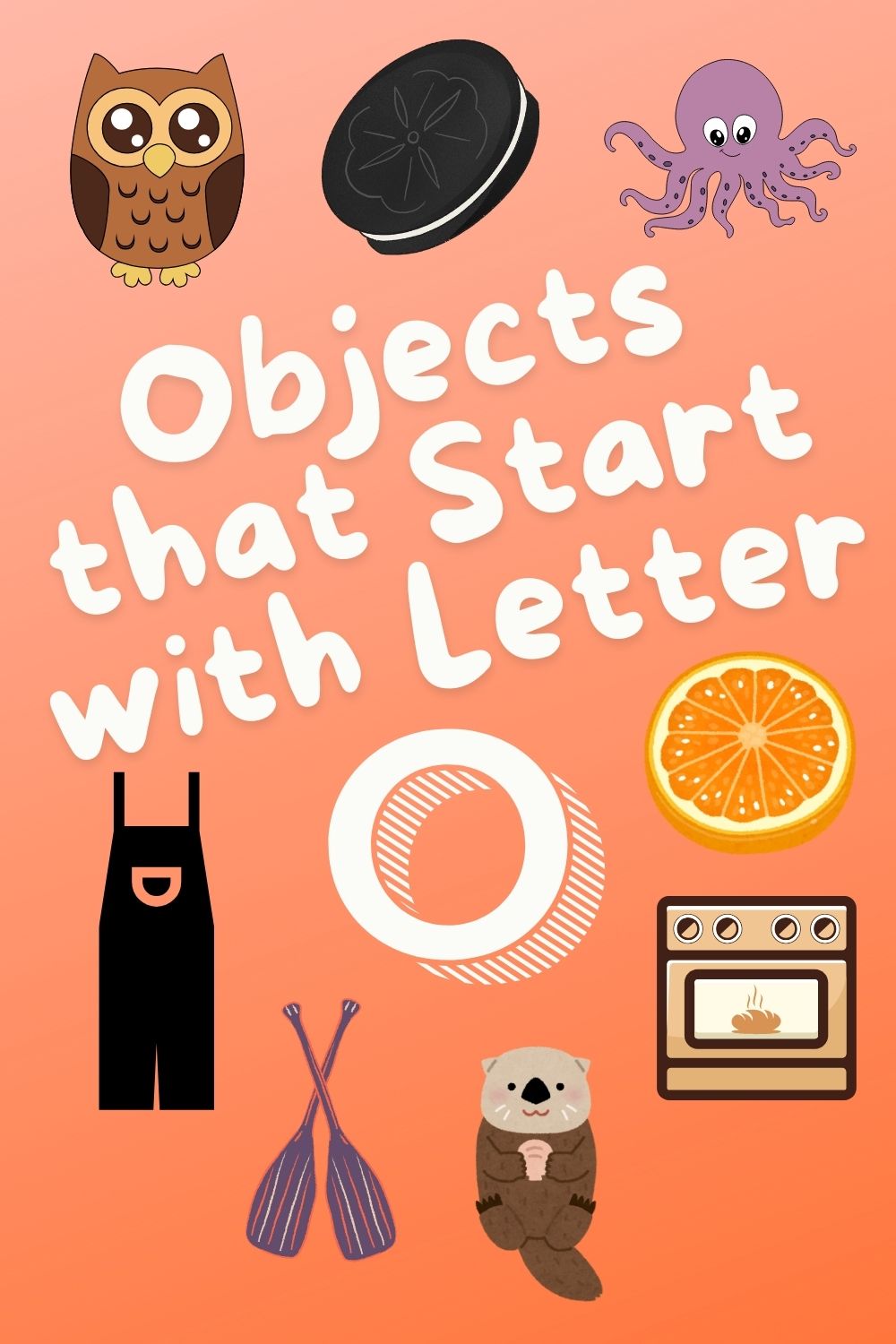 110 Outrageous Objects that Start with O