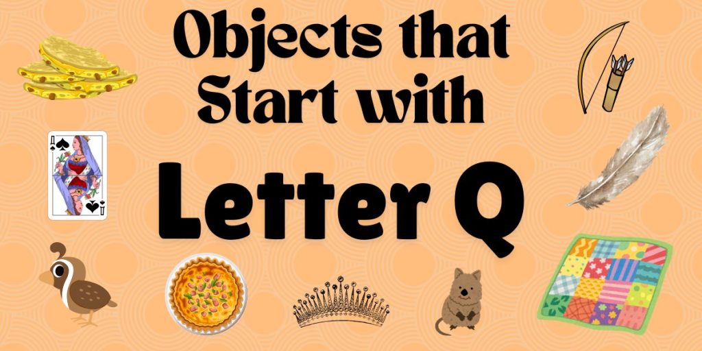82 Quite Great Objects that Start with Q